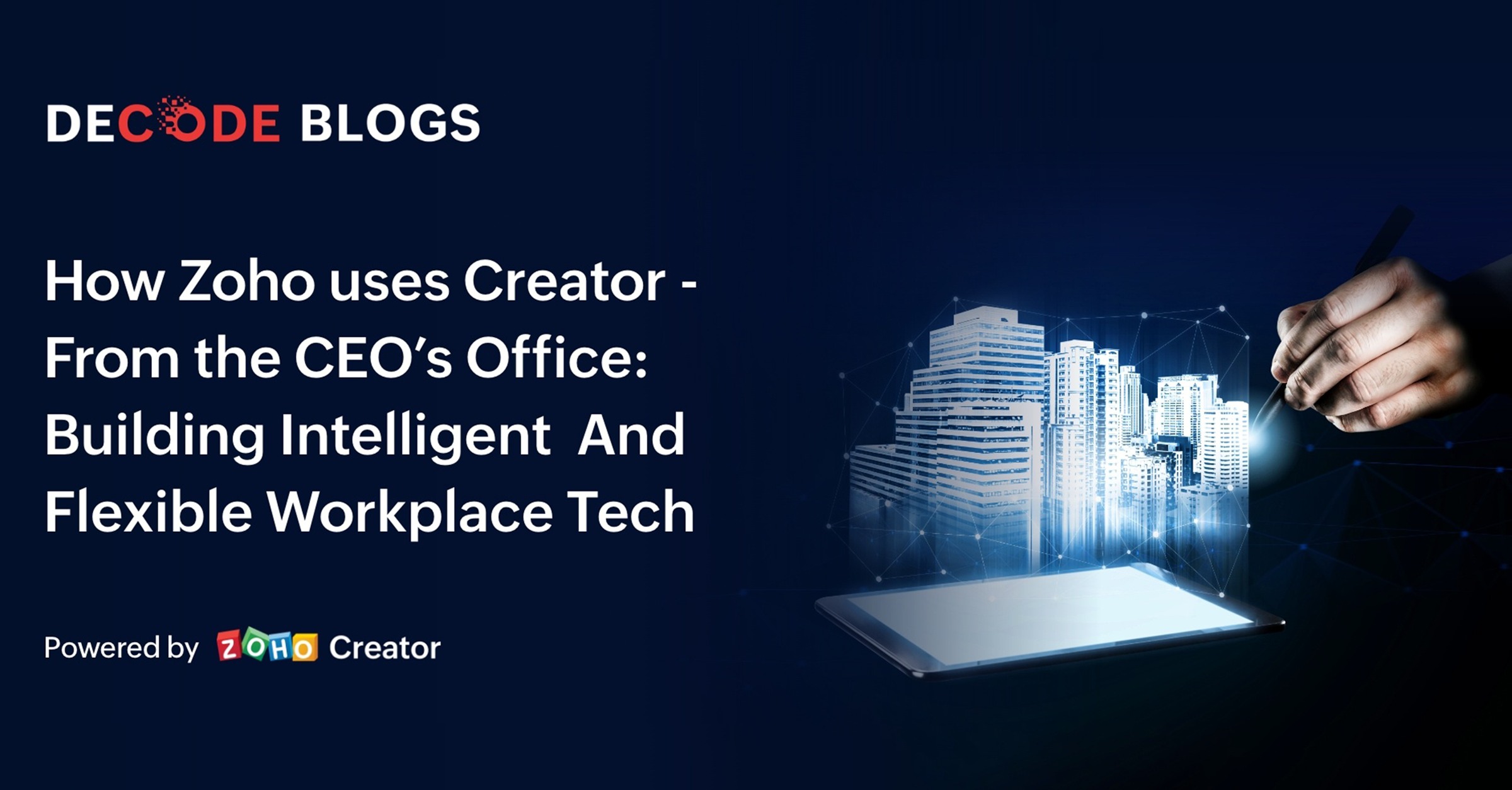 How Zoho Uses Creator #5 - Keeping our CEO on track with intelligent workplace tech | Decode - A ...